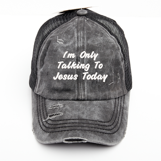 I'm Only Talking To Jesus Today Cross Criss Cross Ponytail Hat – Faith ...